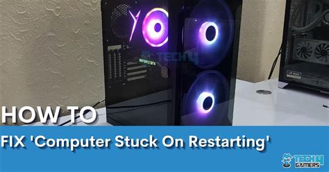 Computer Stuck On Restarting Fixed Tech4gamers