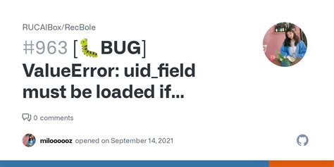 [🐛bug] valueerror uid field must be loaded if user feat is loaded · issue 963 · rucaibox