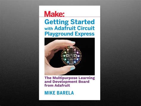 Getting Started With Adafruit Circuit Playground Express Learning And Development Playground