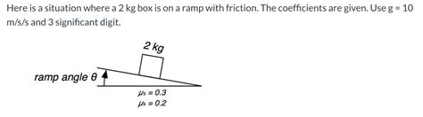 Solved 13 If θ 25° What Is Maximum Static Friction
