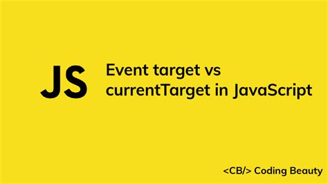 event target vs currenttarget in javascript the important difference