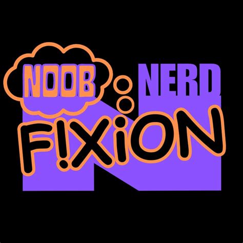 Noob Nerd Fixion Youtube