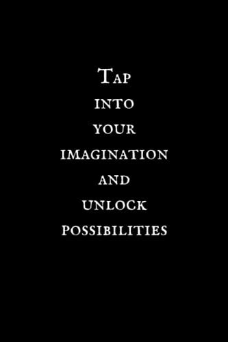 Tap Into Your Imagination And Unlock Possibilities Unleash Creativity