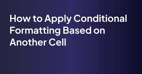 How To Apply Conditional Formatting Based On Another Cell