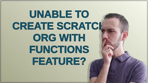 Unable To Create Scratch Org With Functions Feature Youtube