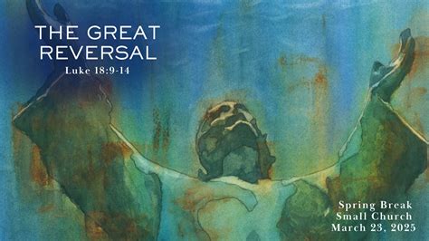 March Break Small Church B Luke 189 14 Capchurch