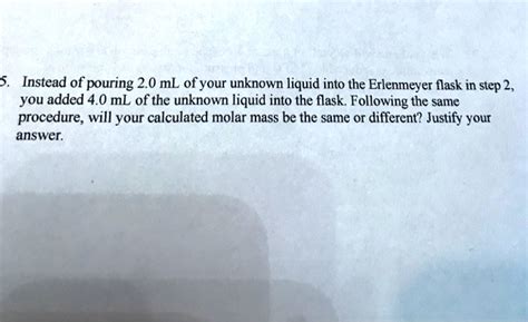 solved instead of pouring 2 0 ml of your unknown liquid into the