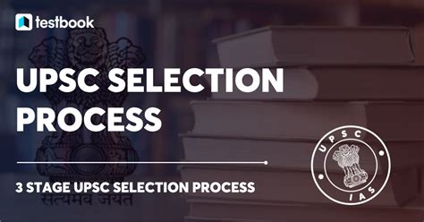 Upsc Selection Process Understanding 3 Stages In Detail