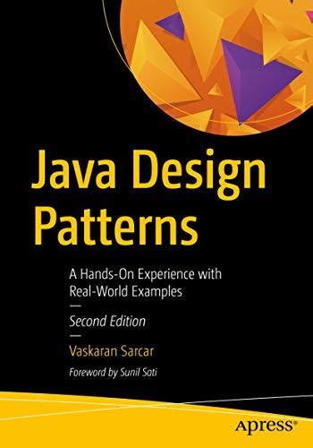 Java Design Patterns A Hands On Experience With Real World Examples By Vaskaran Sarcar Goodreads