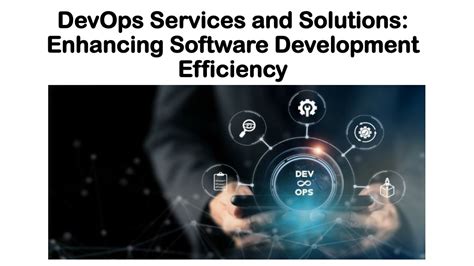 Ppt Devops Services And Solutions Enhancing Software Development
