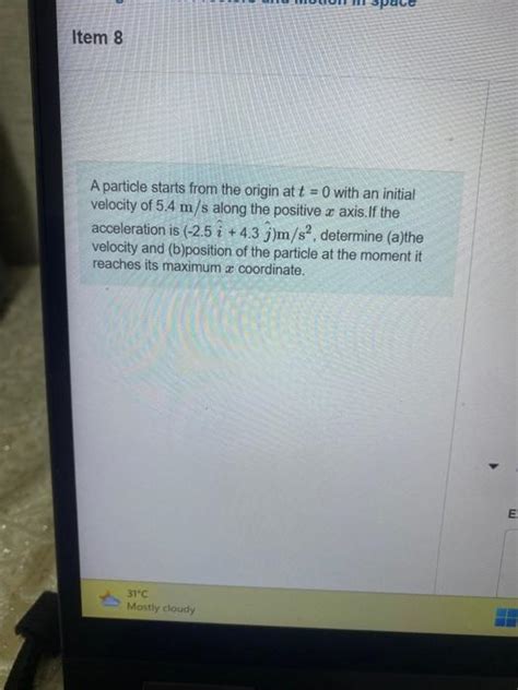 Solved A Particle Starts From The Origin At T 0 With An Chegg Com