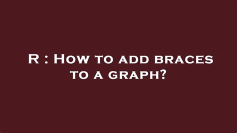 R How To Add Braces To A Graph YouTube
