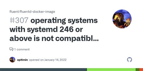 operating systems with systemd 246 or above is not compatible with actual fluentd docker image