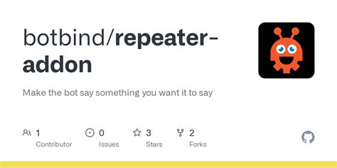 Github Botbindrepeater Addon Make The Bot Say Something You Want It To Say