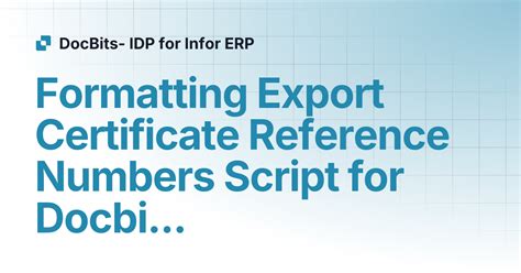 Formatting Export Certificate Reference Numbers Script For Docbits