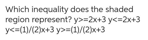 [answered] Which Inequality Does The Shaded Region Represent Y 2x 3 Y Kunduz
