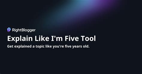 Explain Like Im Five Tool Rightblogger