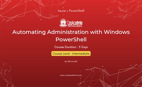 Automating Administration With Windows Powershell Corpacademia Itechnovations