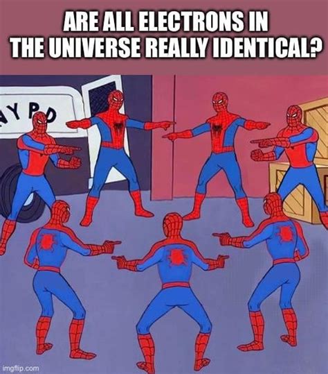 Indistinguishable Particles Meme R Sciencememes