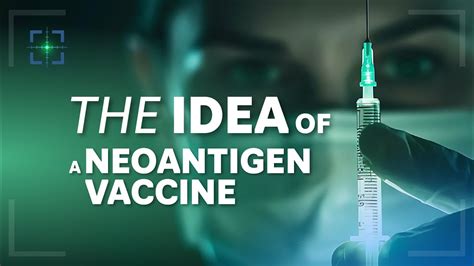 The Idea Of A Neoantigen Vaccine Youtube
