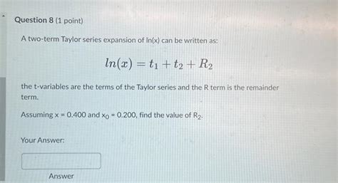 Solved A Two Term Taylor Series Expansion Of Ln X Can Be