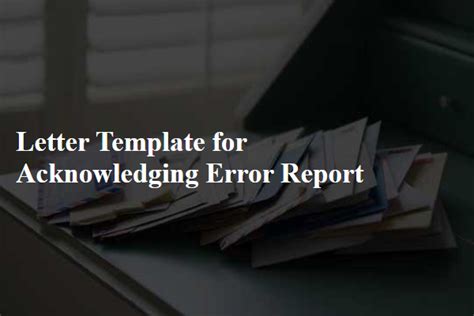 Letter Template For Acknowledging Error Report Free Samples In Pdf Letterin