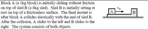 solved block a a 1 kg block is initially sliding without