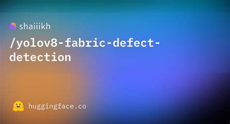 Shaiiikhyolov8 Fabric Defect Detection · Hugging Face