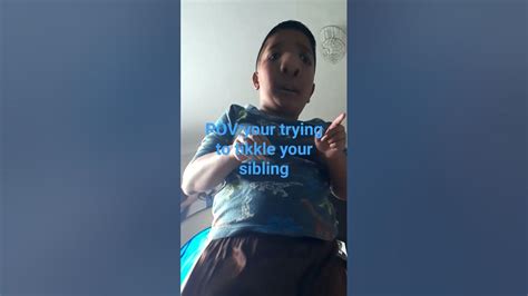 Pov Your Trying To Tickle Your Sibling Youtube