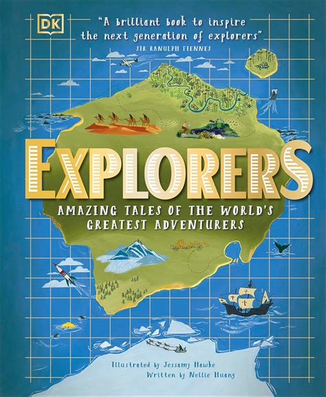 Explorers Amazing Tales Of The Worlds Greatest Adventurers Dk
