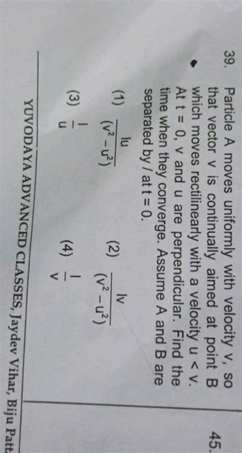 Particle A Moves Uniformly With Velocity V Such That Vector V Is Always