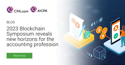 2023 Blockchain Symposium Reveals New Horizons Blog CPA Com