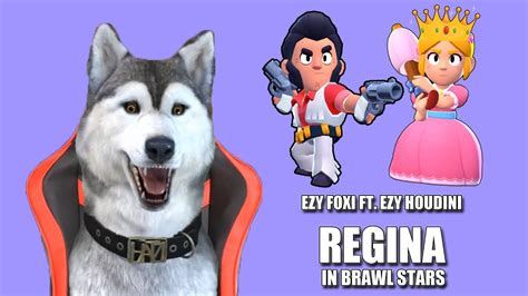 Ezy Foxi Ft Ezy Houdini Regina In Brawl Stars Imnul Brawl Stars