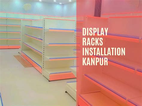 Display Racks Installation In Kanpur