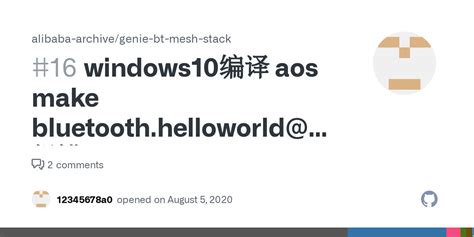 Windows10编译 Aos Make Bluetoothhelloworldtg7100b 报错 · Issue 16 · Alibaba Archivegenie Bt Mesh