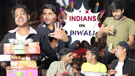 Indians On Diwali Abhishek Kohli Youtube