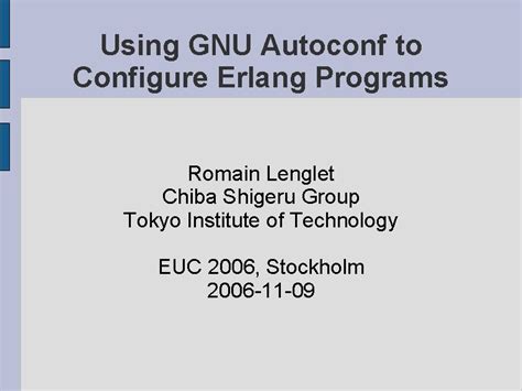 Using Gnu Autoconf To Configure Erlang Programs Romain
