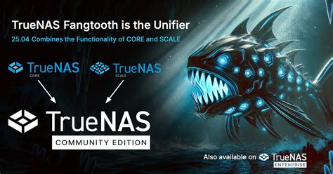 Fangtooth Unifies The Truenas Community Editions Page 7