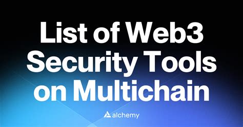 List Of 19 Web3 Security Tools On Multichain 2025