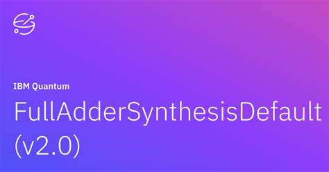 Fulladdersynthesisdefault V20 Ibm Quantum Documentation
