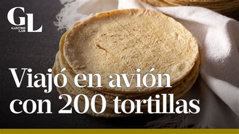 Mujer Se Vuelve Viral Por Viajar En Avión Con 200 Tortillas En Su