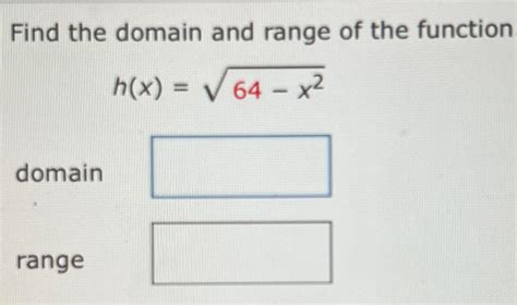 Solved Find The Domain And Range Of The