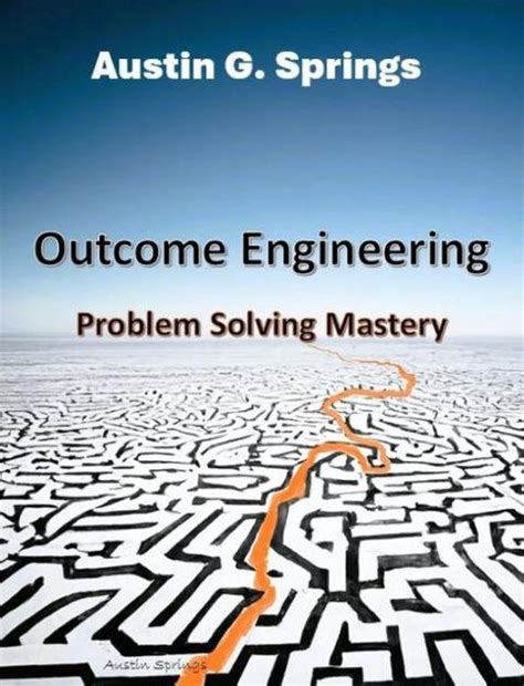 Austin Springs On Linkedin Outcome Engineering Problem Solving Masteryebook