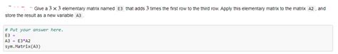 Solved Give A 3×3 Elementary Matrix Named That Multiplies
