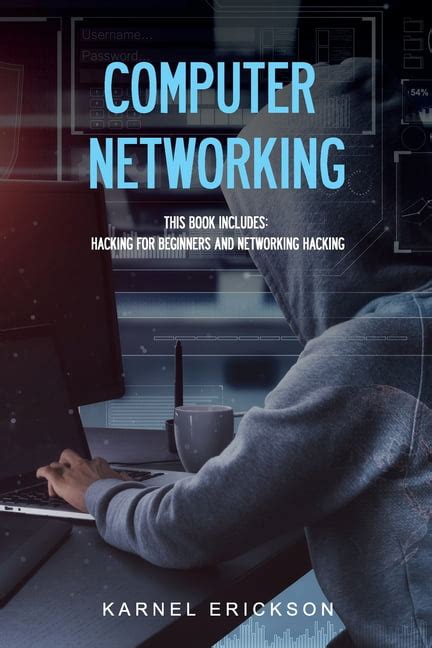 Computer Networking This Book Includes Hacking For Beginners And Networking Hacking