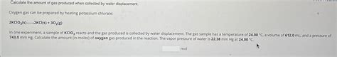 Solved Calculate The Amount Of Gas Produced When Collected Chegg Com