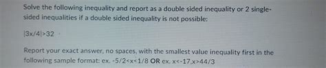 Solved Solve The Following Inequality And Report As A Double