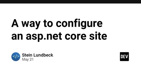 a way to configure an core site dev community