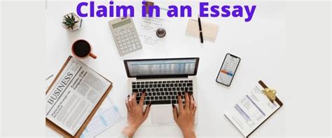 When To Write A Claim In An Essay A Complete Stepwise Guide