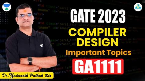 Important Topics Of Complier Design For Gate 2023 By Dr Yadunath Pathak Sir Youtube